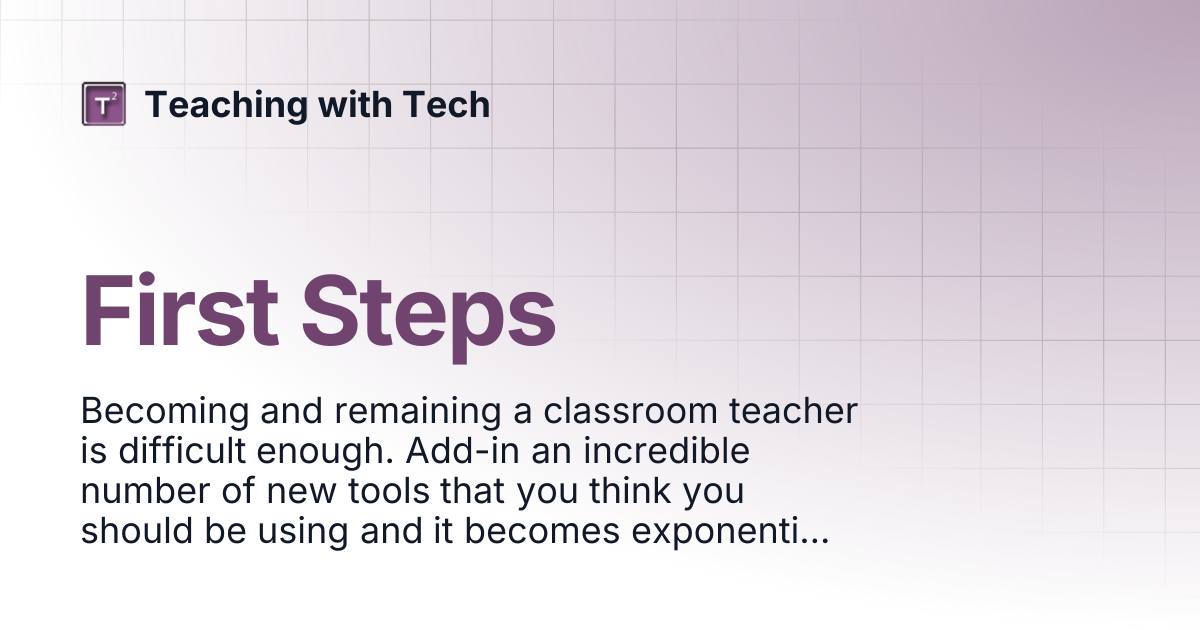 First Steps | Teaching with Tech